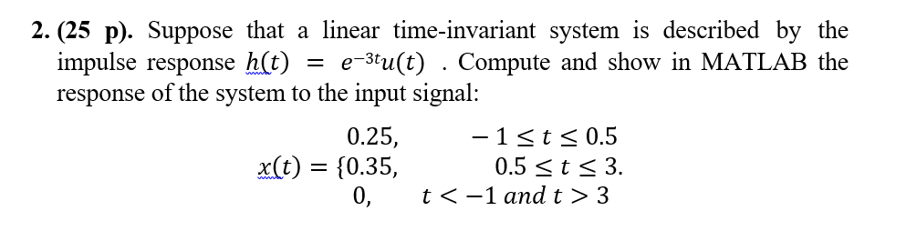 Solved (25 ﻿p). ﻿Suppose that a linear time-invariant system | Chegg.com