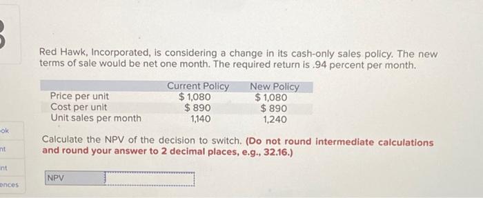 Solved Red Hawk, Incorporated, is considering a change in | Chegg.com