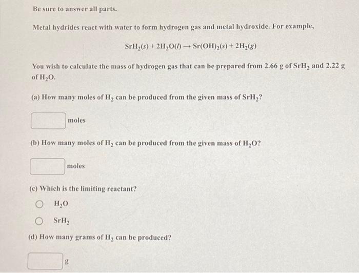Solved Be sure to answer all parts. Metal hydrides react | Chegg.com