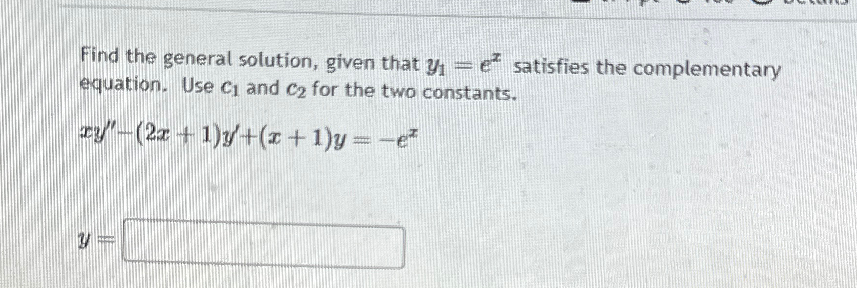 Solved Find the general solution, given that y1=ex | Chegg.com