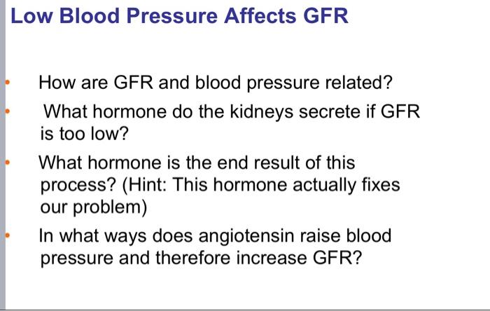 Solved Low Blood Pressure Affects GFR How are GFR and blood | Chegg.com