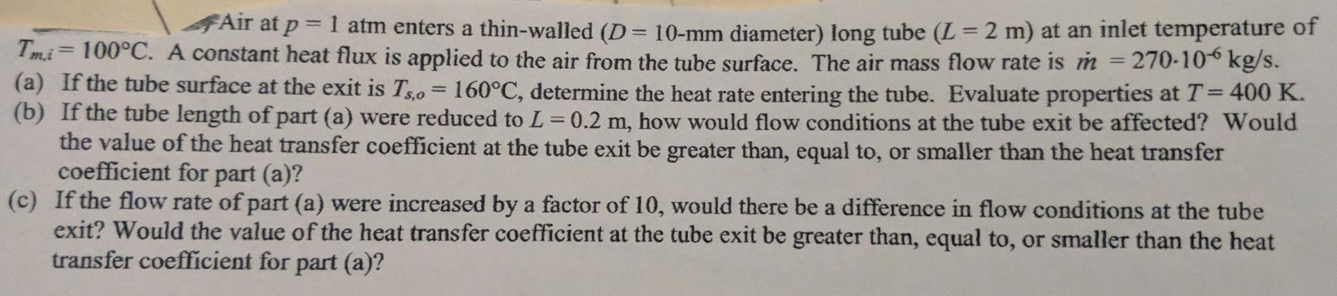 Solved Tm=100∘ Air at p=1 atm enters a thin-walled (D=10-mm | Chegg.com
