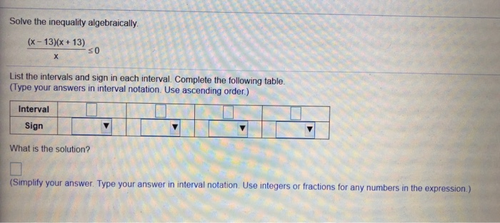 Solved Solve the inequality algebraically (x-13)(x + 13) so | Chegg.com