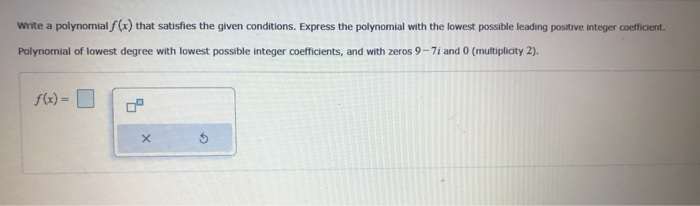 Solved Write a polynomial f(x) that satisfies the given | Chegg.com