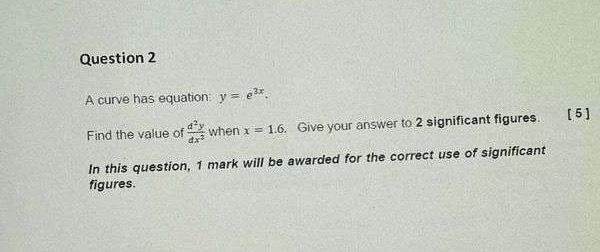 Solved Question 2A curve has equation: y=e3x.Find the value | Chegg.com