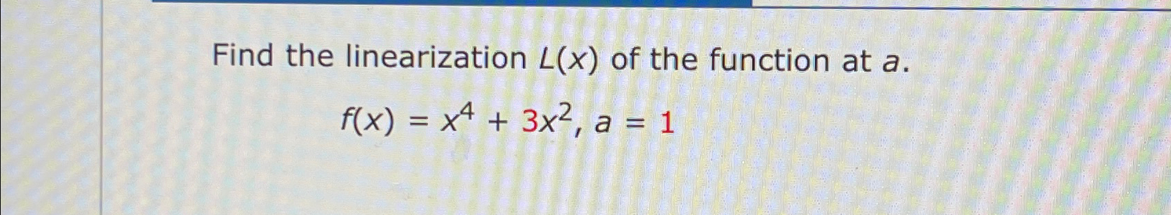 Solved Find the linearization L(x) ﻿of the function at | Chegg.com