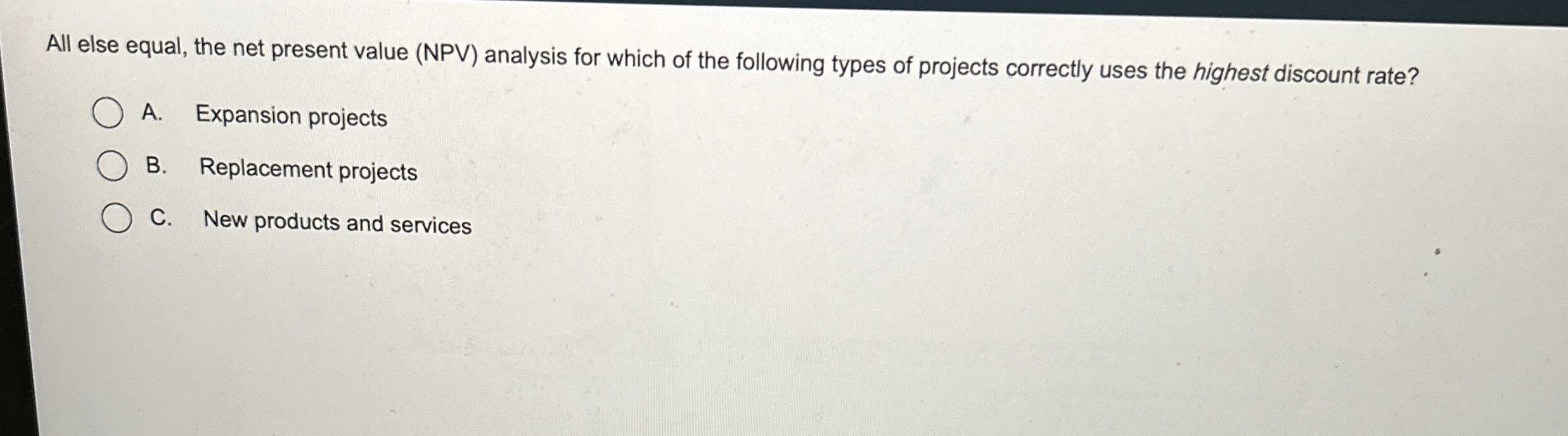 Solved All else equal, the net present value (NPV) ﻿analysis | Chegg.com
