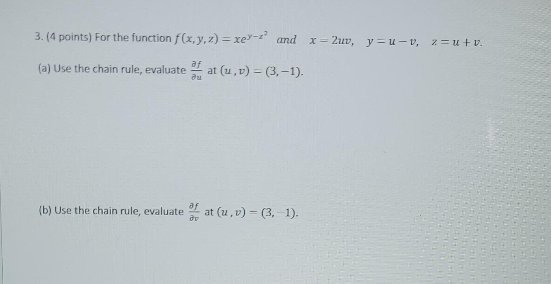 Solved 3. (4 points) For the function f(x,y,z)=xey−z2 and | Chegg.com