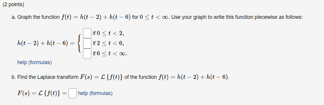 Solved (2 ﻿points)a. ﻿Graph the function f(t)=h(t-2)+h(t-6) | Chegg.com