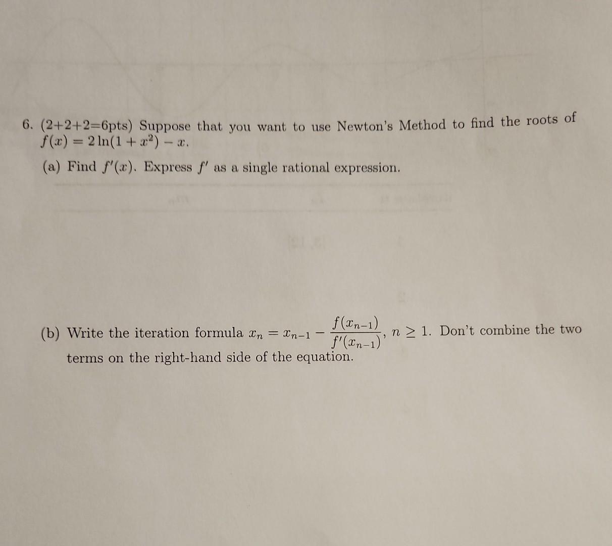 Solved 6. (2+2+2=6pts) Suppose that you want to use Newton's | Chegg.com
