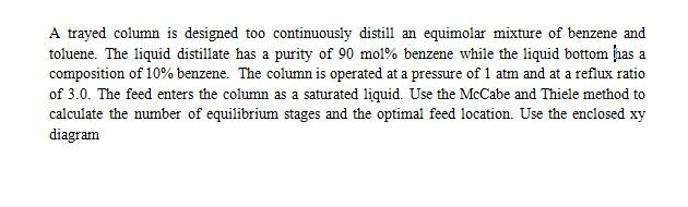 Solved A trayed column is designed too continuously distill | Chegg.com