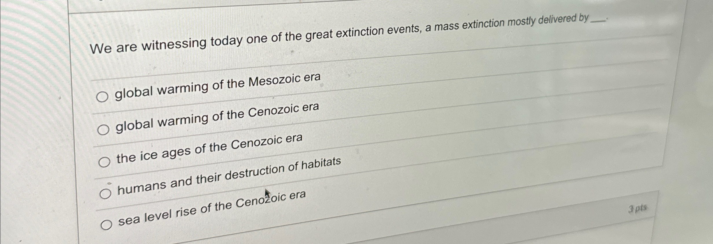 Solved We are witnessing today one of the great extinction | Chegg.com