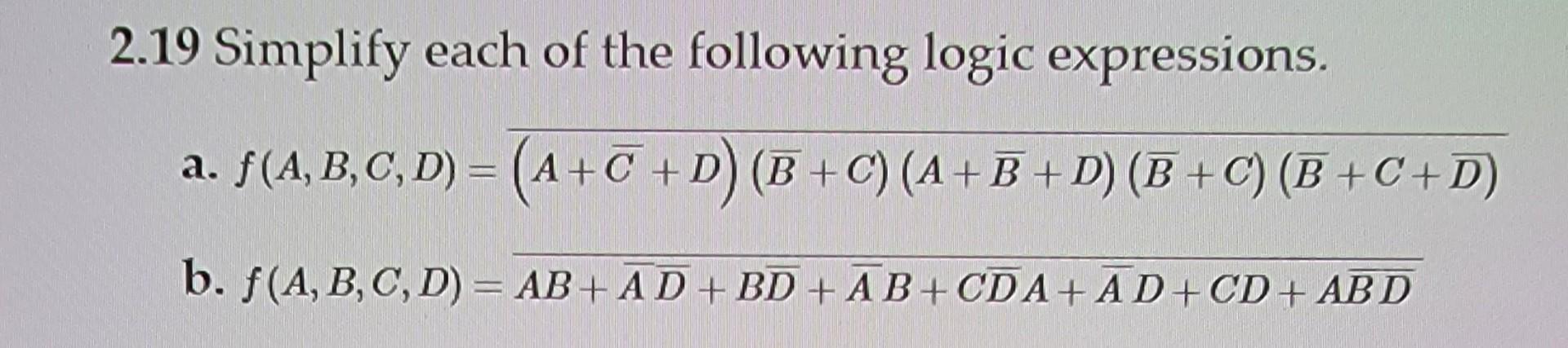 Solved 2.19 Simplify each of the following logic | Chegg.com