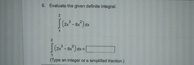 Solved Evaluate the given definite | Chegg.com
