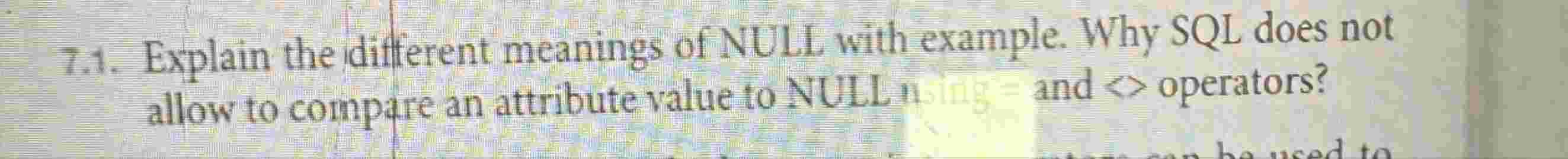 Solved 7.1. ﻿Explain the idifferent meanings of NULL with | Chegg.com