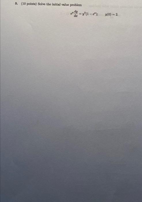 Solved 5. (10 points) Solve the initial value problem | Chegg.com