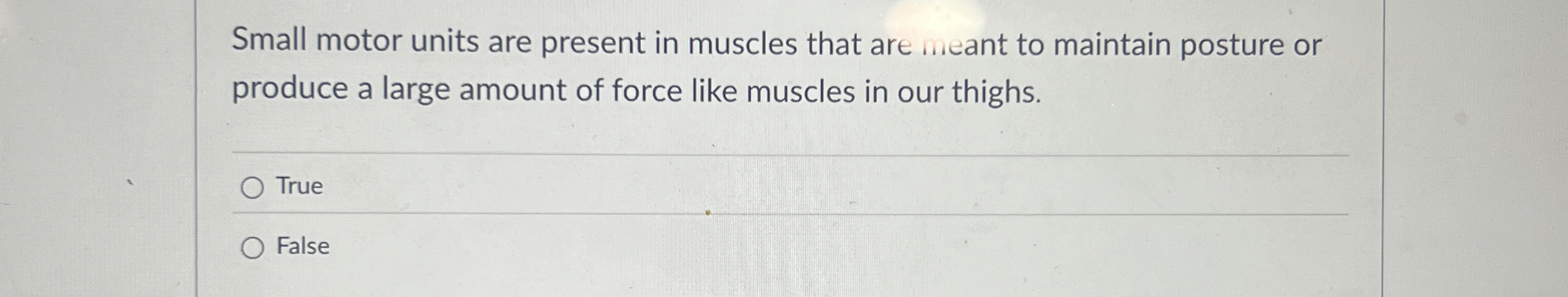 Solved Small motor units are present in muscles that are | Chegg.com