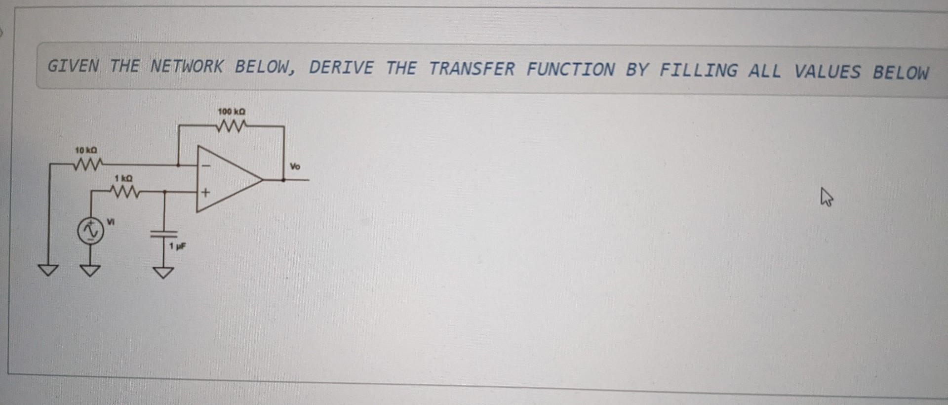Solved GIVEN THE NETWORK BELOW, DERIVE THE TRANSFER FUNCTION | Chegg.com