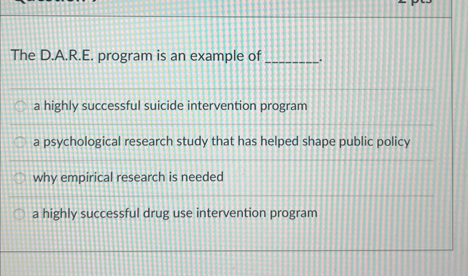 Solved The D.A.R.E. ﻿program is an example ofa highly | Chegg.com