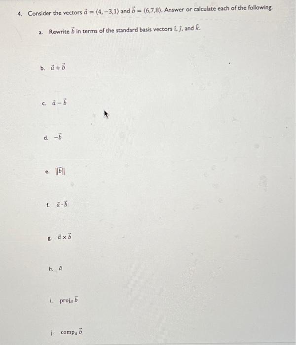 Solved 4. Consider the vectors a= 4,−3,1 and b= 6,7,8). | Chegg.com