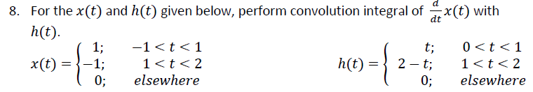 Solved For the x(t) ﻿and h(t) ﻿given below, perform | Chegg.com