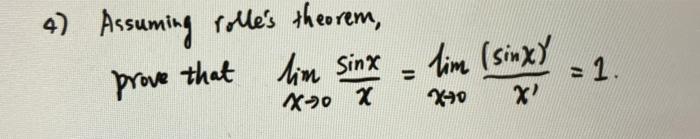 Solved 4) Assuming rolle's theorem, prove that tim Sinx lim | Chegg.com