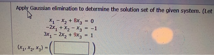 Solved Apply Gaussian elimination to determine the solution | Chegg.com