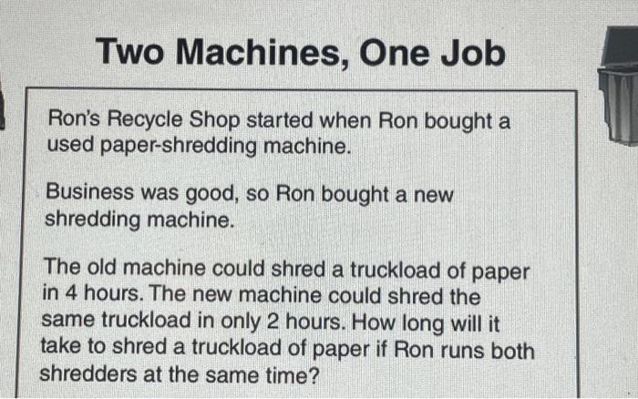 Solved Two Machines, One Job Ron's Recycle Shop started when | Chegg.com