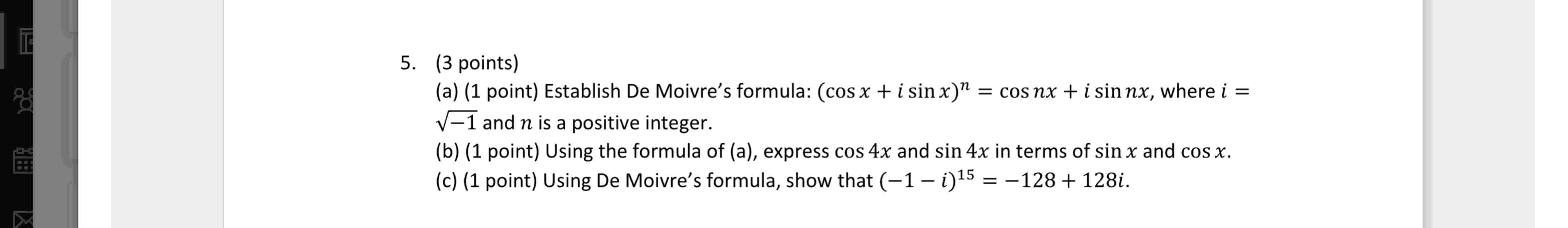 Solved (1 ﻿point) ﻿Establish De ﻿Moivre’s ﻿formula: (cos x + | Chegg.com