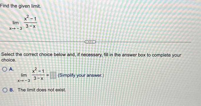 Solved Find the given limit. limx→−33−xx2−1 Select the | Chegg.com