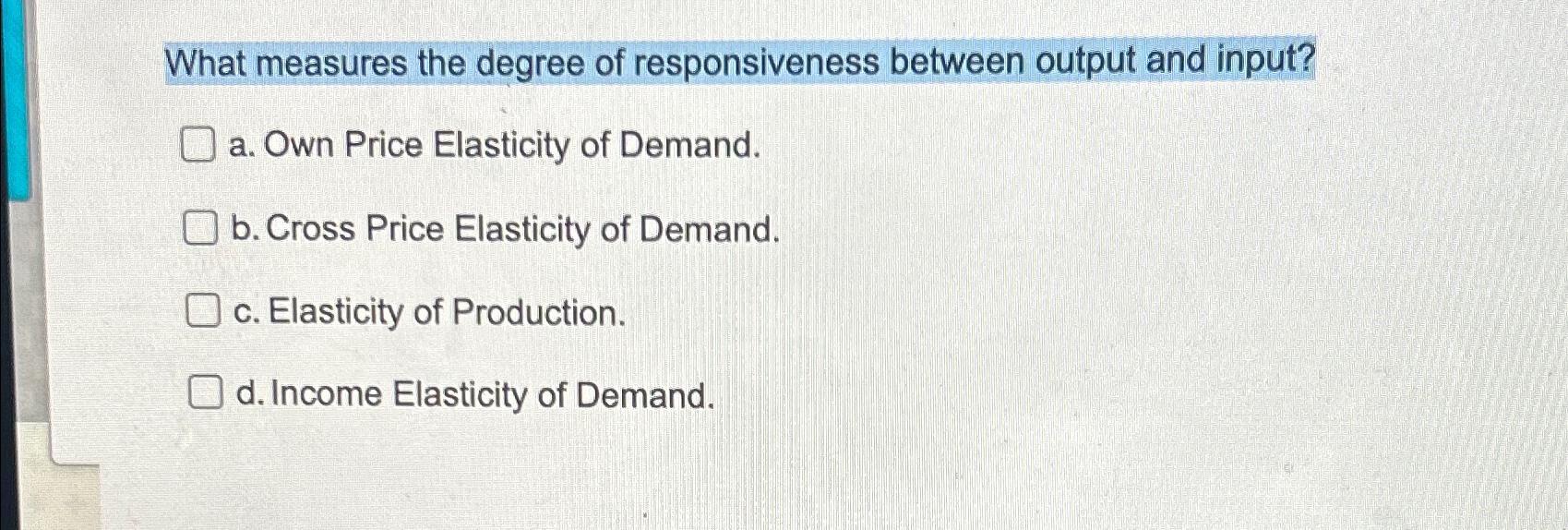 Solved What measures the degree of responsiveness between | Chegg.com