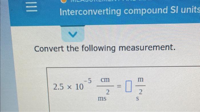 Solved Interconverting compound SI units Convert the | Chegg.com