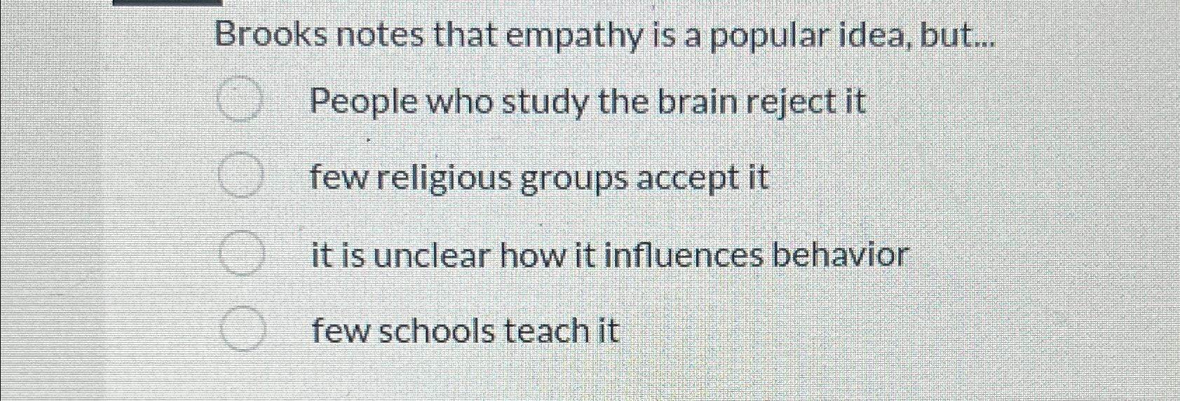 Solved Brooks notes that empathy is a popular idea, | Chegg.com