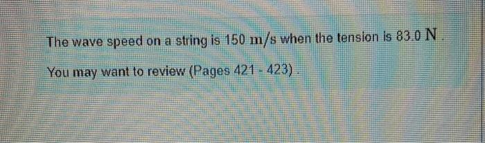 Solved The wave speed on a string is 150 m/s when the | Chegg.com