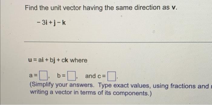 Solved Find the unit vector having the same direction as v. | Chegg.com