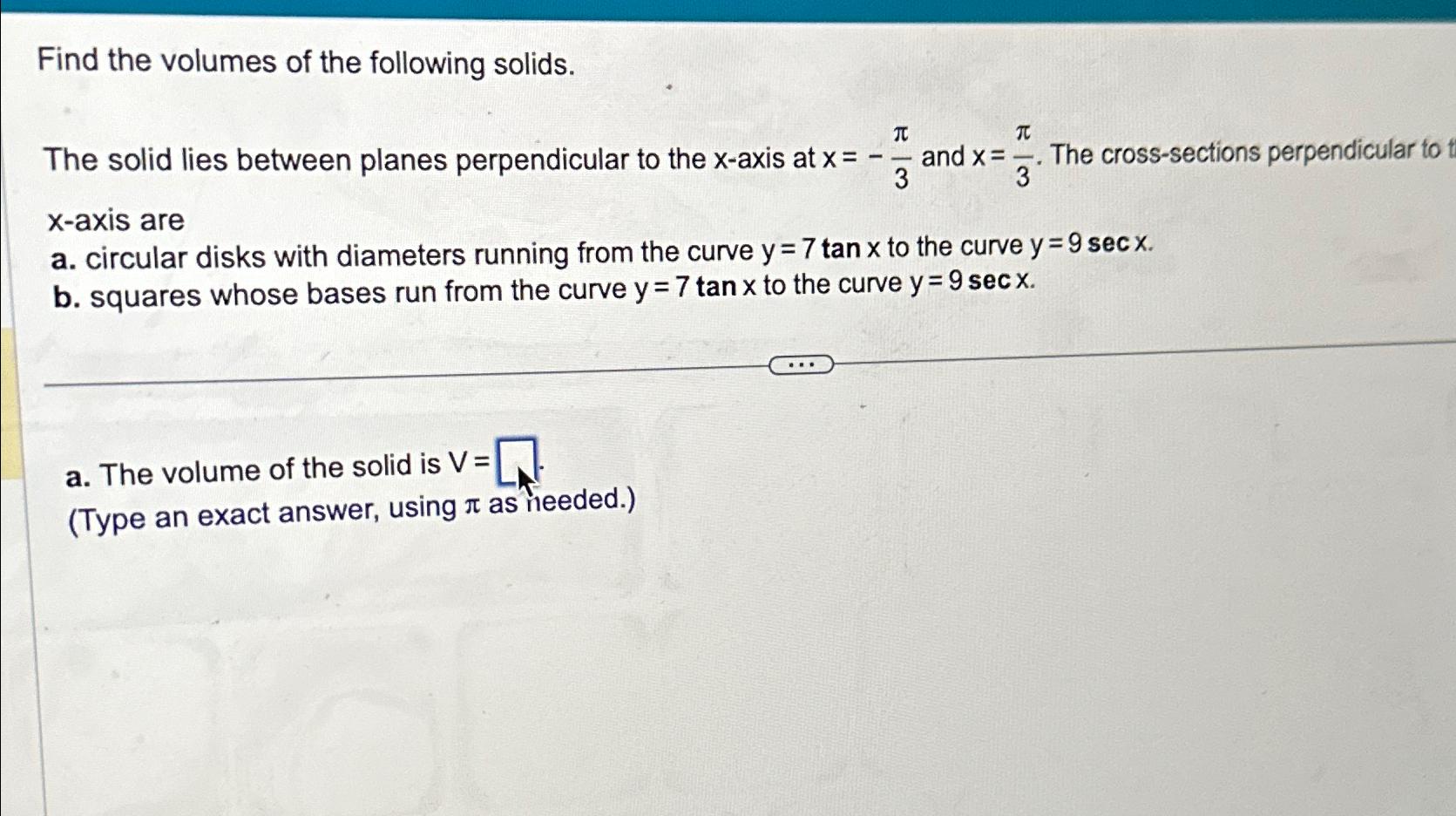 Solved Find the volumes of the following solids.The solid | Chegg.com