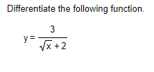 Solved Differentiate the following function.y=3x2+2 | Chegg.com