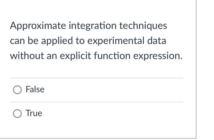 Solved Approximate integration techniques can be applied to | Chegg.com