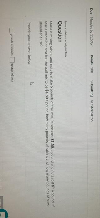 Solved Due Monday by 11:59pm Points 100 Submitting an | Chegg.com