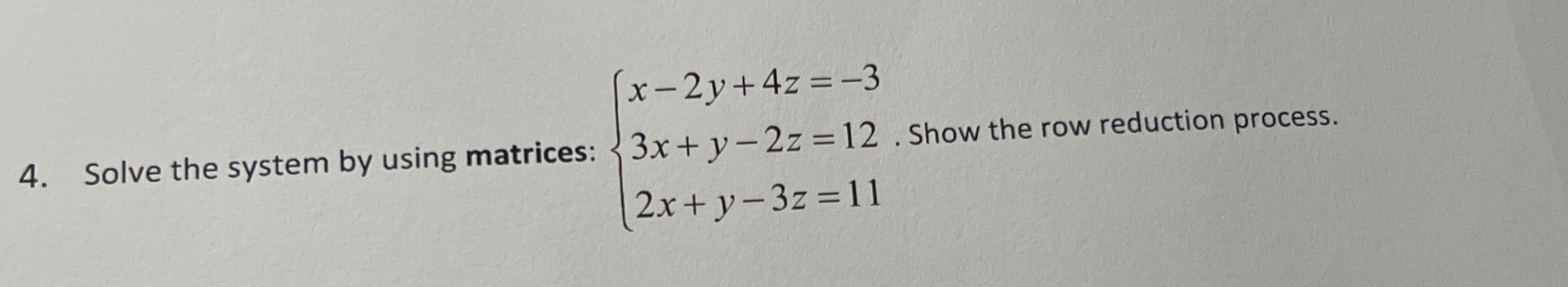 Solved Solve the system by using matrices: | Chegg.com