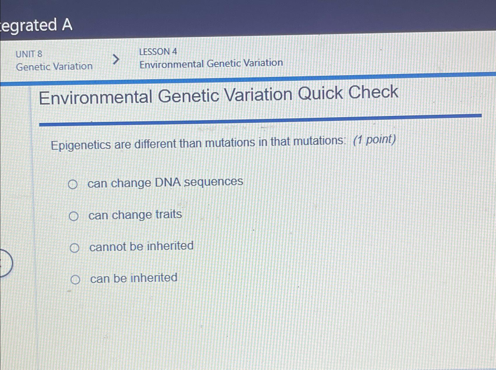 Solved egrated AUNIT 8LESSON 4Genetic VariationEnvironmental | Chegg.com