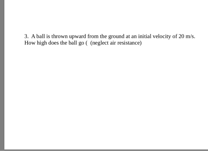Solved 3. A ball is thrown upward from the ground at an | Chegg.com