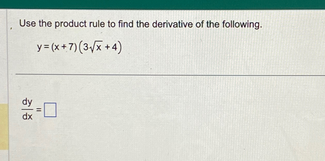 Solved Use the product rule to find the derivative of the | Chegg.com