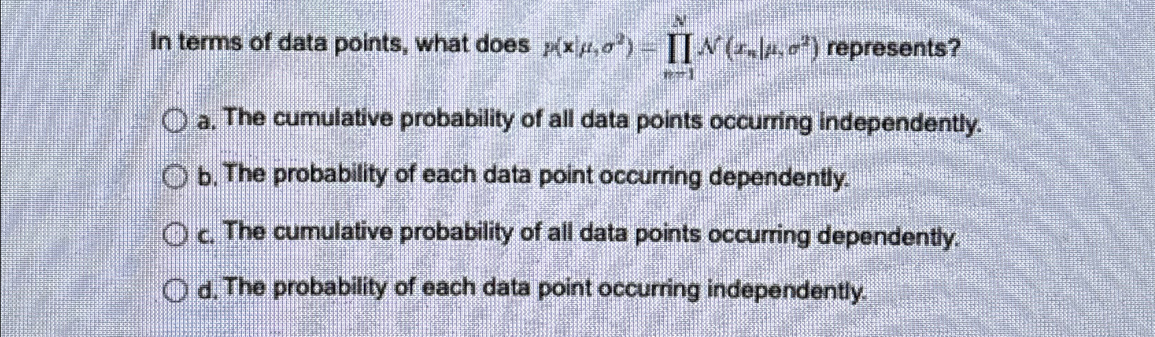 Solved In terms of data points, what does (μ,σ2|)(μ,σ2|) | Chegg.com