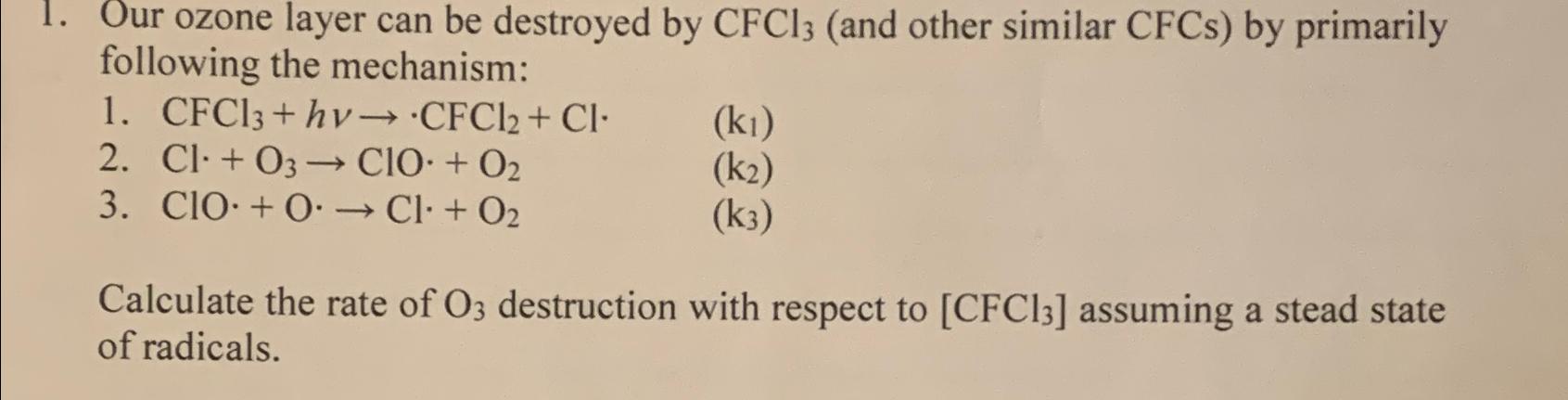 Solved Our ozone layer can be destroyed by CFCl3 (and other | Chegg.com
