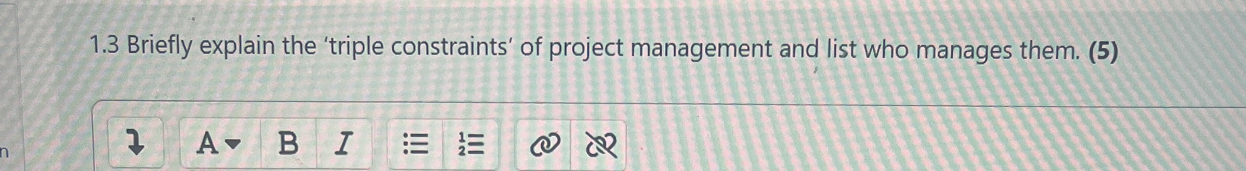 Solved 1.3 ﻿Briefly explain the 'triple constraints' of | Chegg.com