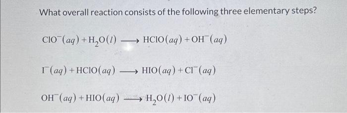 Solved What overall reaction consists of the following three | Chegg.com