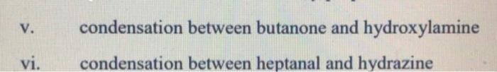 Solved V. condensation between butanone and hydroxylamine | Chegg.com