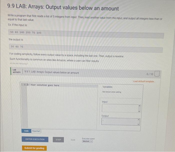 Solved 9.9 LAB: Arrays: Output values below an amount Write | Chegg.com