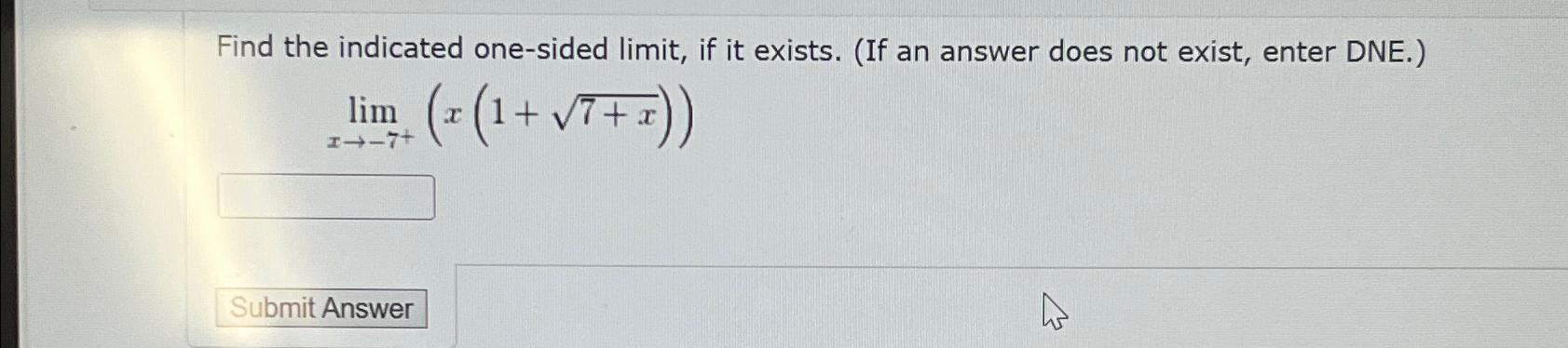 Solved Find the indicated one-sided limit, ﻿if it exists. | Chegg.com